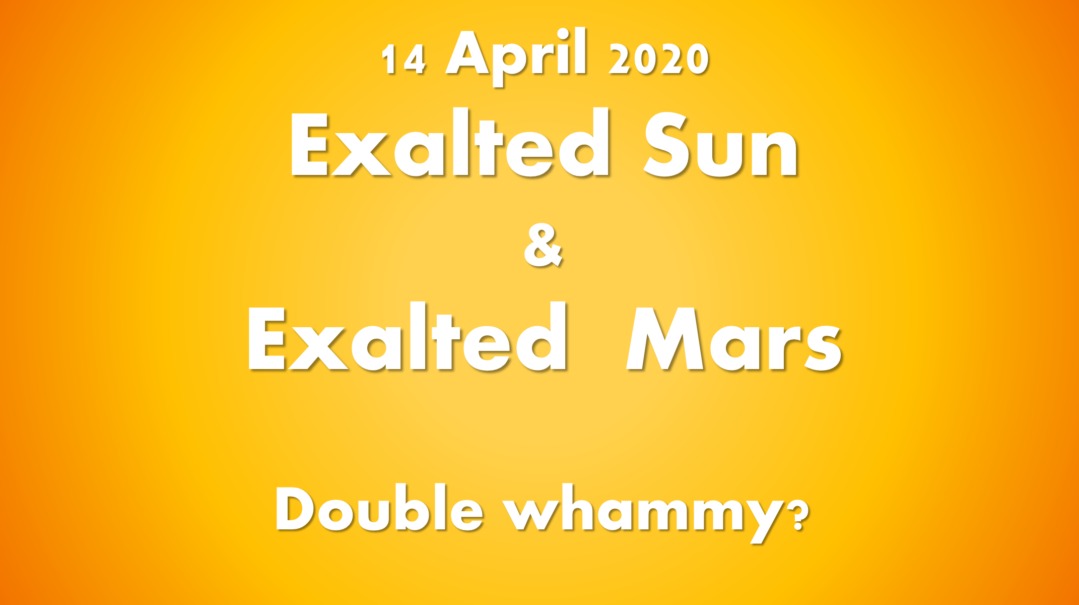 Exalted Sun and Exalted Mars – Intense energy – Mohana Astrology